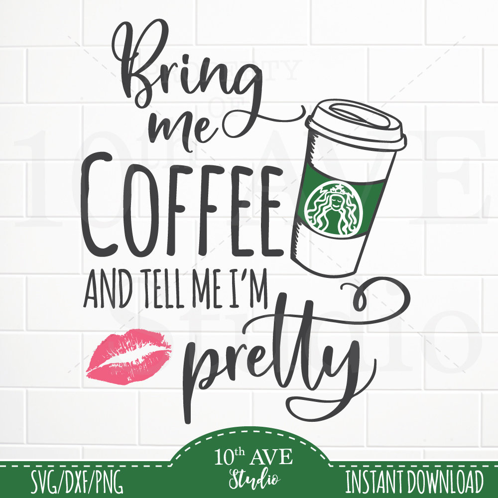 Bring Me Coffee And Tell Me I'm Pretty SVG/DXF/PNG clipart | Etsy