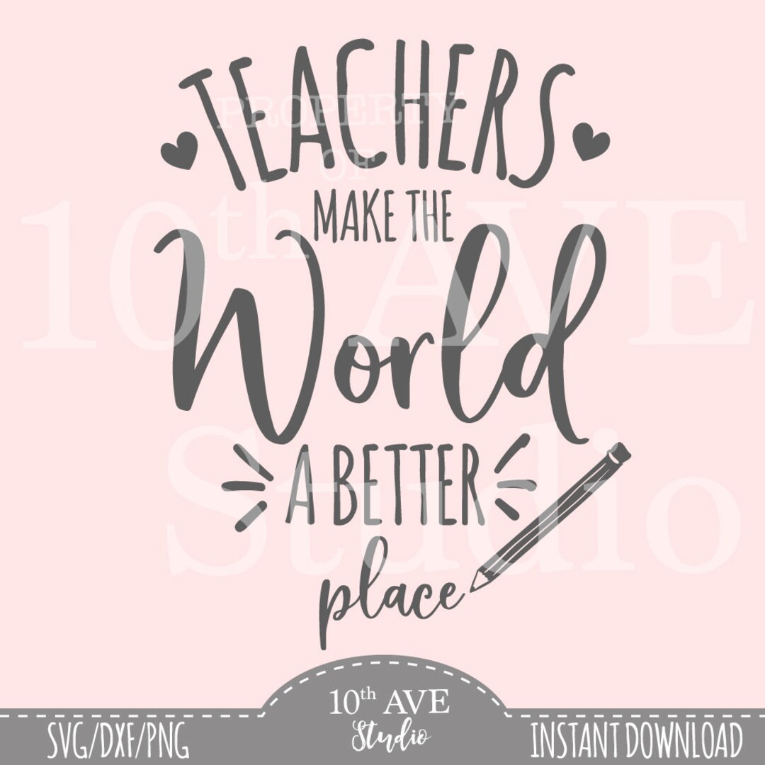 Teachers Make the World A Better Place SVG/DXF/PNG Clipart and Cut ...