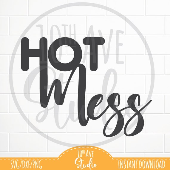 Hot Mess SVG/DXF/PNG Clipart and Cut Files for Heat Transfer | Etsy ...