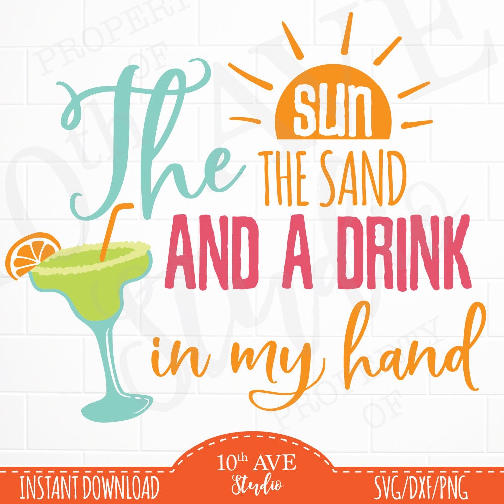 The Sun the Sand and A Drink in My Hand Multi Layer/color Svg/png/dxf ...