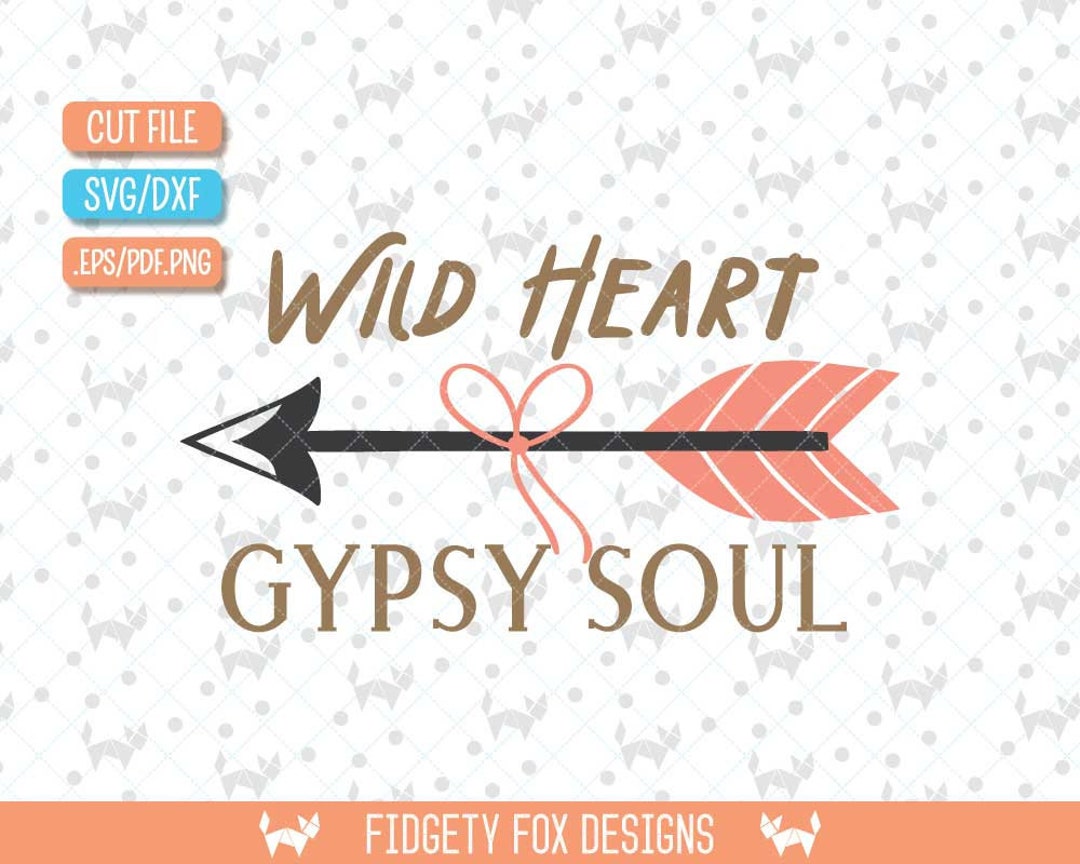 Gypsy Svg, Festival Svg, Festival Shirt, Arrow Svg, Wild Heart Gypsy ...