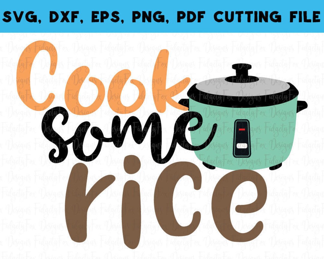 Cook Some Rice Cajun Svg File Southern Svg Cooking Svg for Louisiana ...