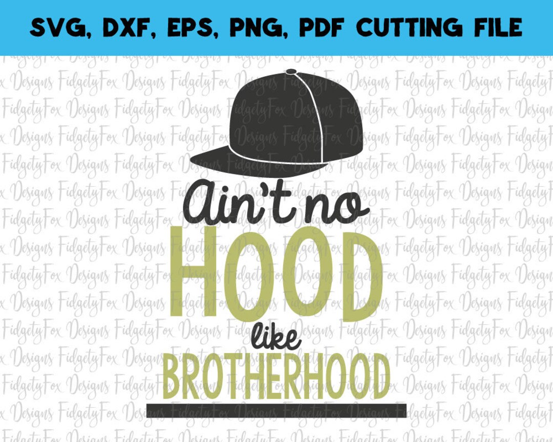 Brotherhood SVG Cutting File. Aint No Hood Svg DXF, Eps,pdf Png Files ...