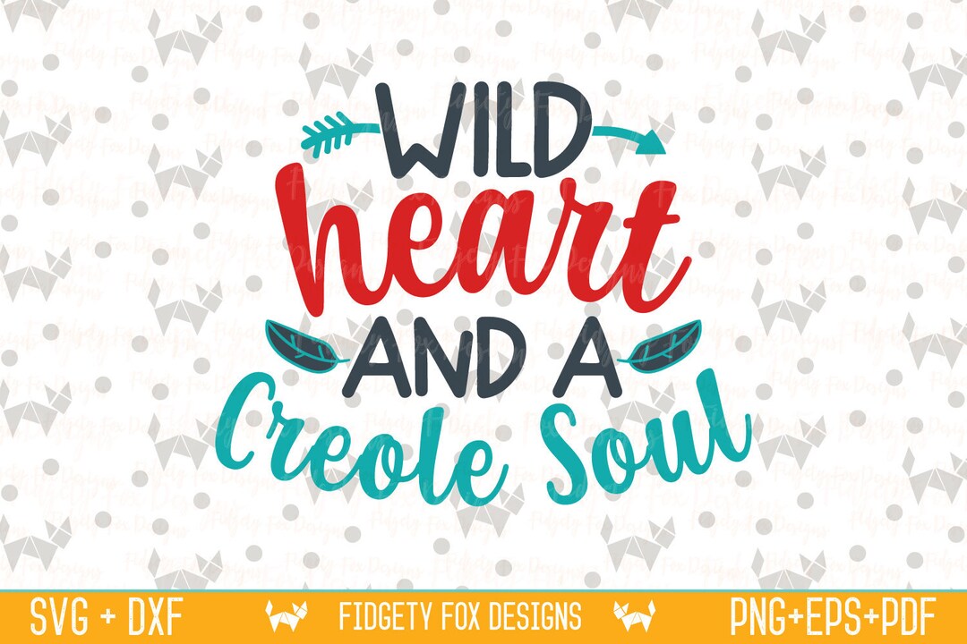 Wild Hard Creole Soul Svg DXF EPS Pdf Png Cutting File, Mardi Gras Svg ...