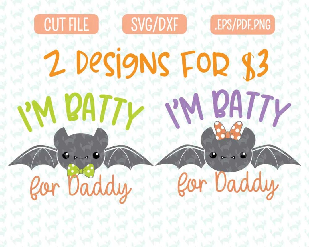 Batty for Daddy Halloween Bundle SVG, DXF, EPS, Png Files for Cutting ...