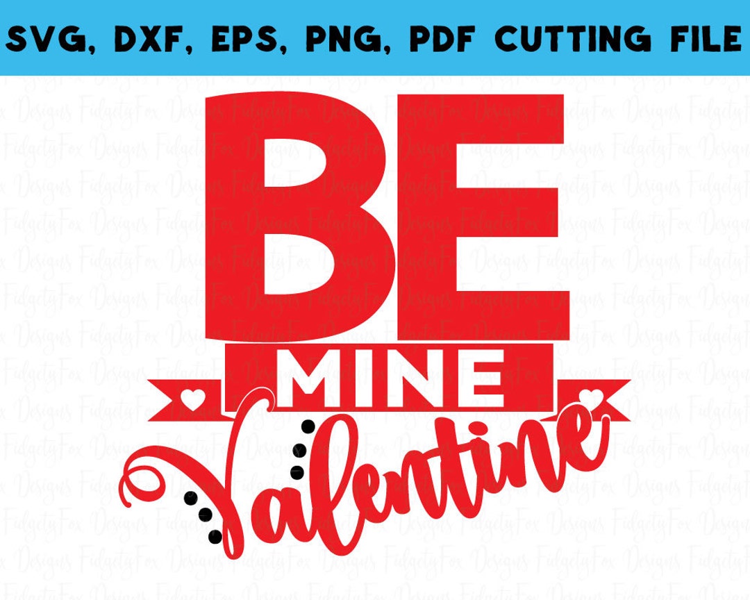 Be Mine SVG Valentine Clipart Svg Dxf Eps Pdf Png - Etsy