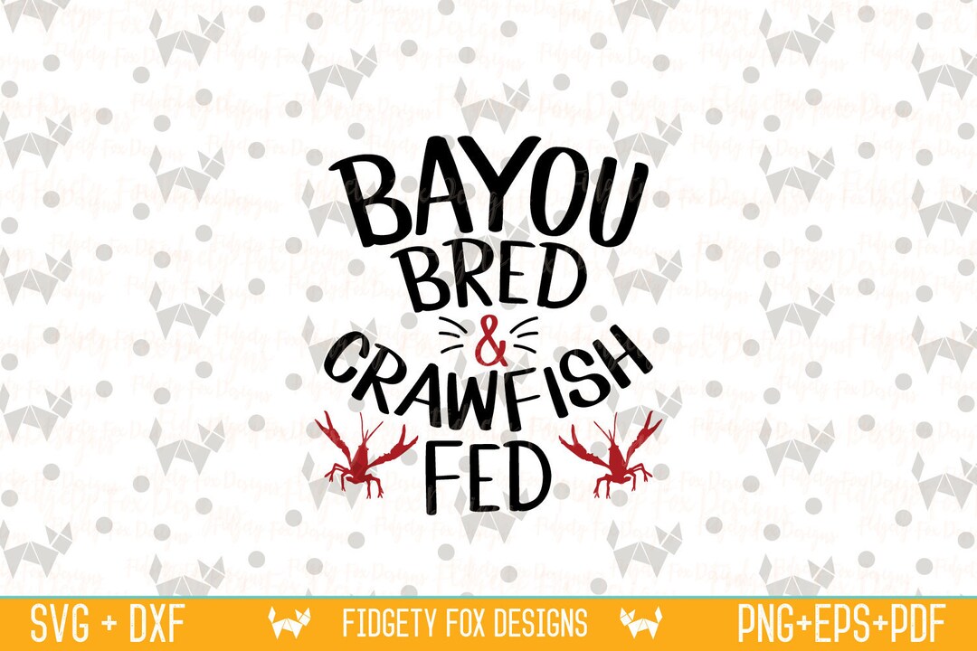 Bayou Bred SVG DXF PDF Png Cut File, Mardi Gras Svg, on the Bayou ...