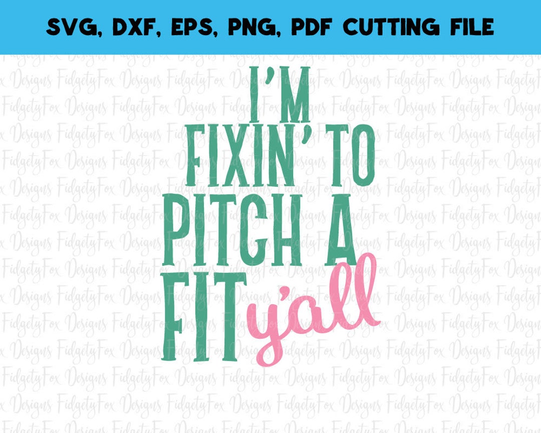 Pitch a Fit Y'all , DXF, EPS, Png Files for Cutting Machines Cameo or ...