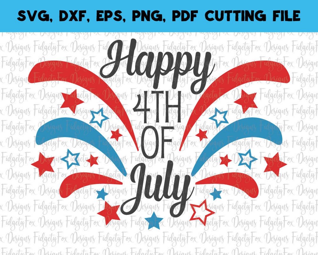 4th of July SVG Cutting File,fireworks Svg DXF, Eps,pdf Png Files for ...