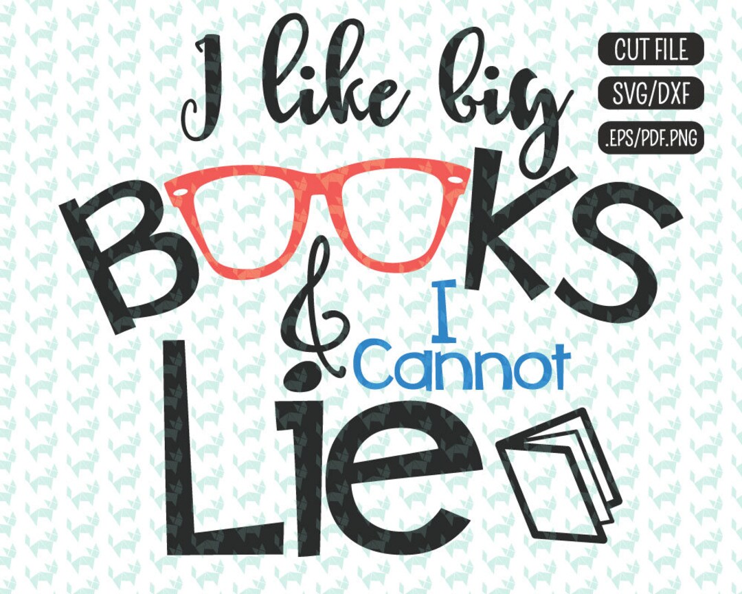 I Like Big Books SVG, DXF, EPS, Png Files for Cutting Machines Cameo or ...