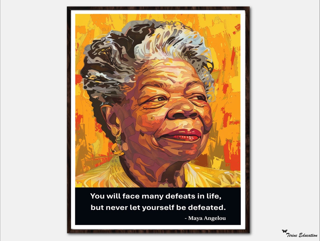 Inspirational Quote Poster, Maya Angelou, Positive Quotes, Motivational ...
