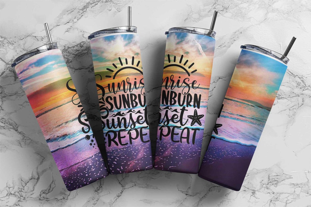 Sunrise Sunburn Sunset Repeat 20 Oz Skinny Tumbler Sublimation Design ...