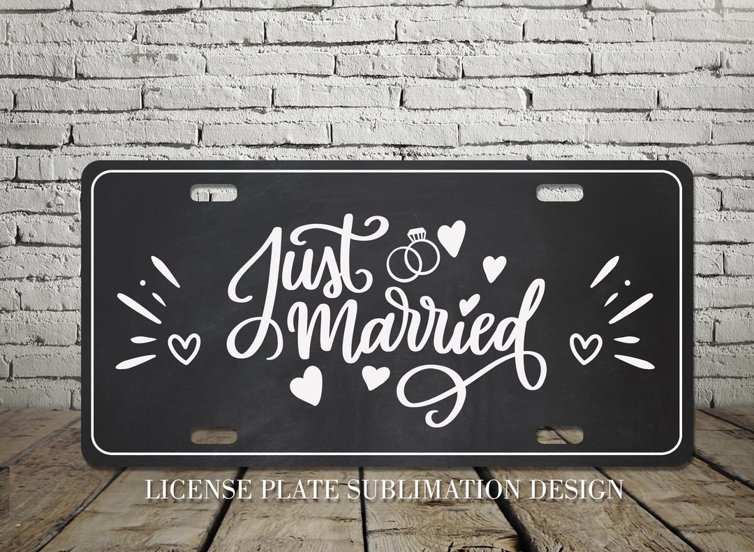 Just Married License Plate Sublimation Design, Wedding License Plate ...