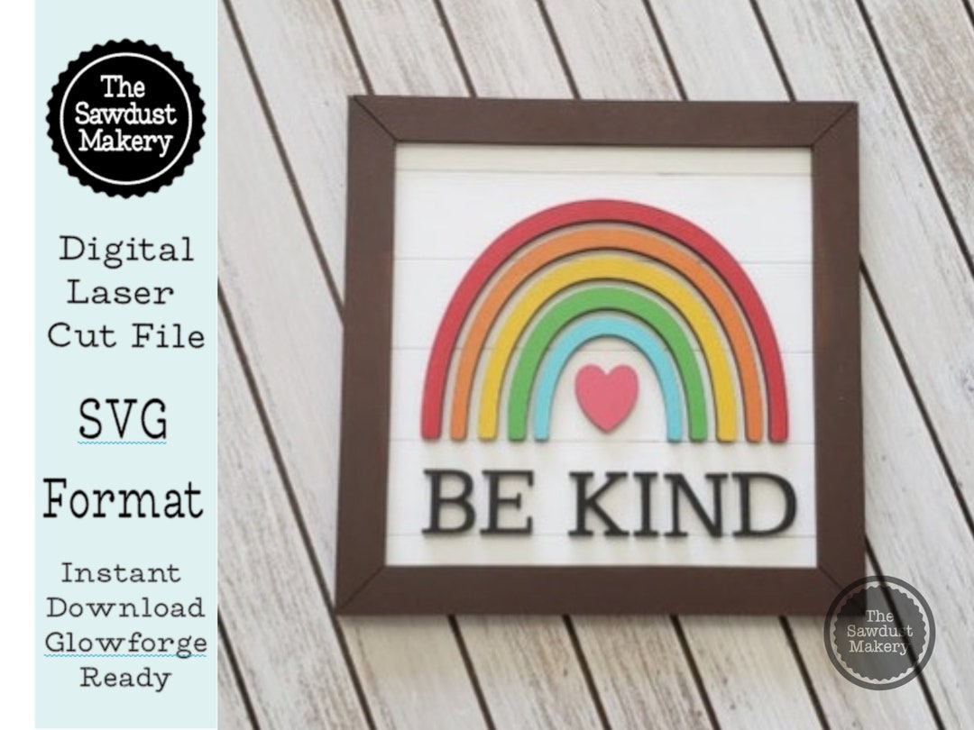 Be Kind Rainbow SVG Sign | Rainbow SVG | Laser Cut File | Glowforge ...