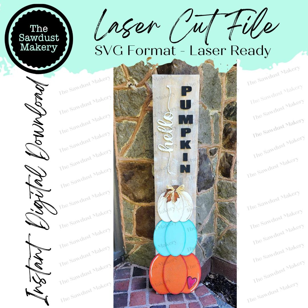 Hello Pumpkin Porch Leaner SVG File | Laser Cut File | Glowforge ...