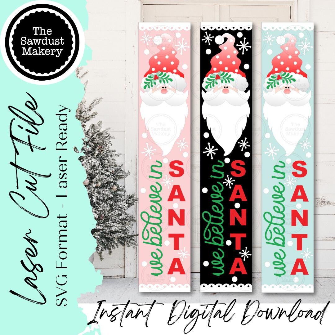 We Believe in Santa Porch Leaner SVG File | Laser Cut File | Santa ...