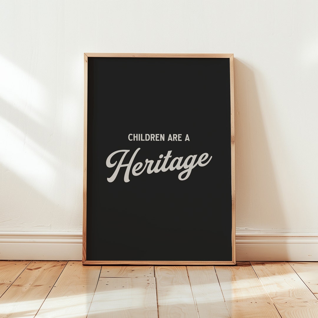 Children Are A Heritage From the Lord Wall Art / Psalm 127 Print ...
