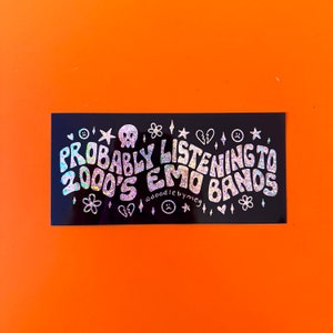 Probably Listening to 2000's Emo Music Bumper Sticker - Etsy