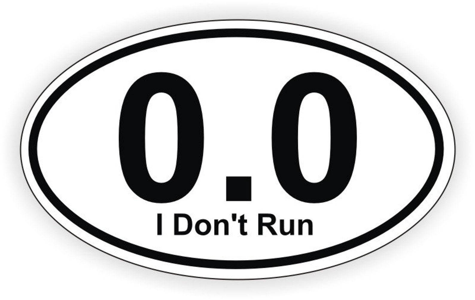 0.0 I Don't Run Oval Vinyl Bumper Sticker / Funny Car - Etsy