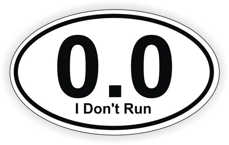 0.0 I Don't Run Oval Vinyl Bumper Sticker / Funny Car - Etsy