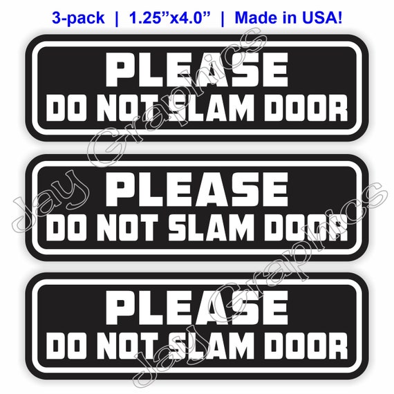 3 Pack Please DO NOT SLAM Door Vinyl Bumper Stickers - Etsy