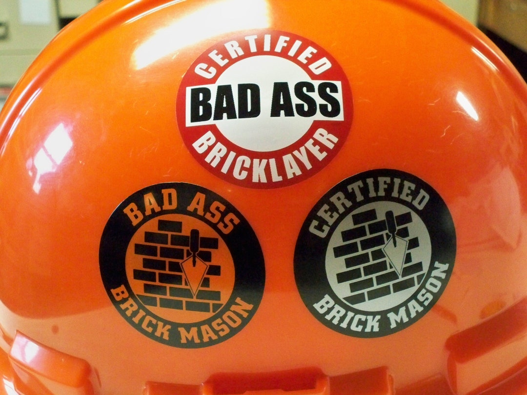 3 Hard Hat Stickers Bad Ass Bricklayer Brick Mason Certified Trained ...