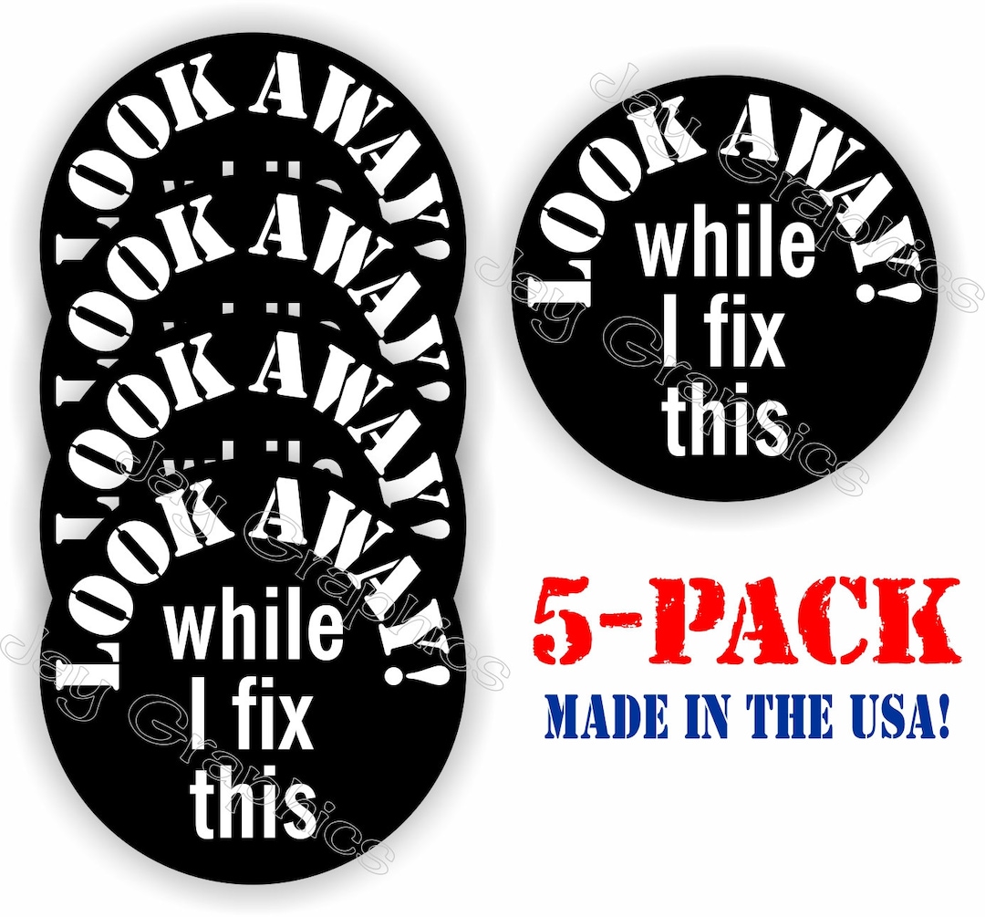 5-pack Funny LOOK AWAY While I Fix This Hard Hat Stickers | Vinyl ...