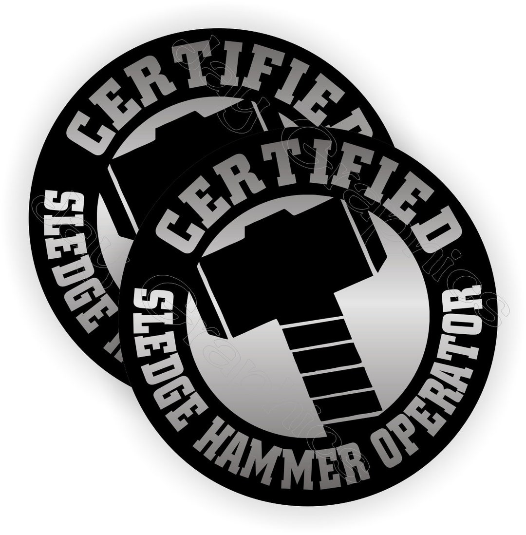 Pair Funny SLEDGE HAMMER Operator Certified Hard Hat Stickers ...