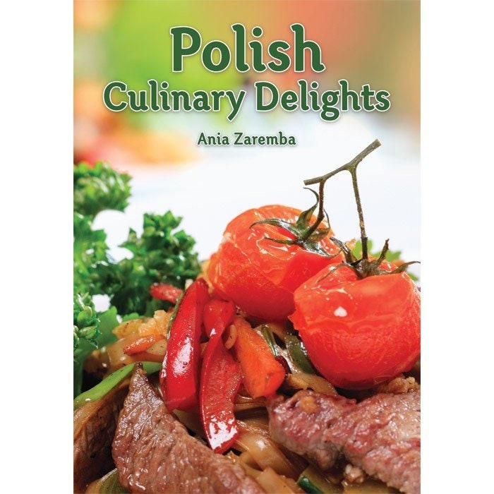 175 Recipes in Polish Culinary Delights Cookbook, for Those Who Know ...