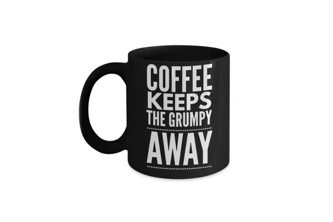 Coffee Keeps The GRUMPY Away BLACK funny coffee mug - Etsy España