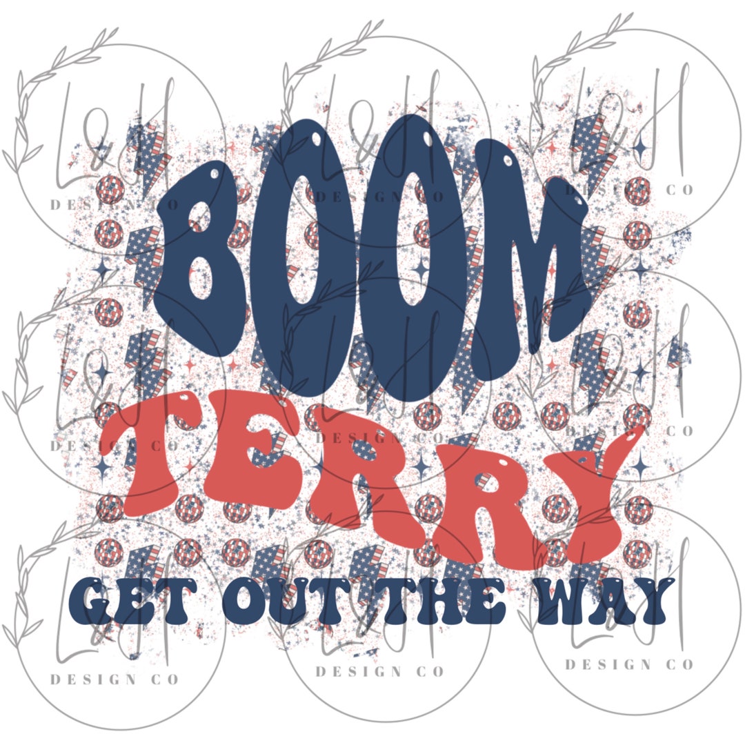 Boom Terry Get Out the Way, 4th of July, Fireworks, Terry, Png, Digital ...