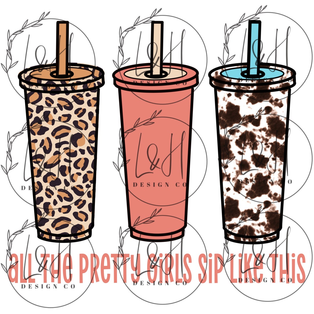 All the Pretty Girls Sip Like This, Orginal Designer, Png, Bucks Cups ...