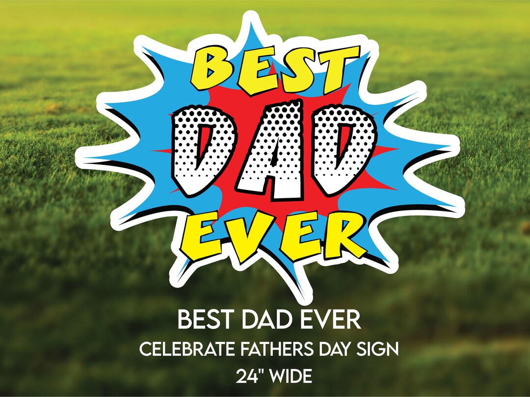 Best DAD Ever! | Grandfather & Father's Day Sign | Cartoon Background ...
