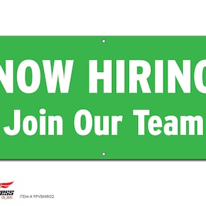NOW HIRING Join Our Team - Green Vinyl Banner With Grommets - Available ...