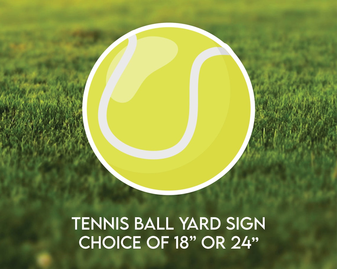 Tennis Ball Yard Sign in Choice of 18" or 24" - Etsy