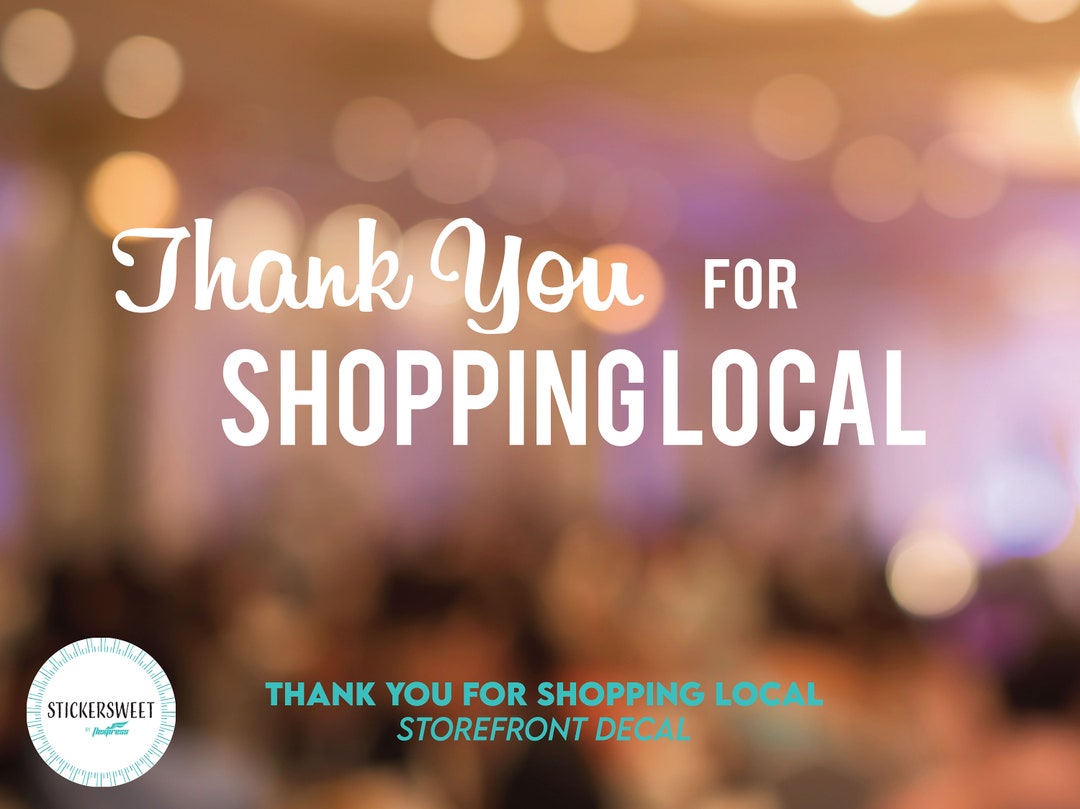 Thank You for Shopping Local Storefront Decals | Business Hours of ...