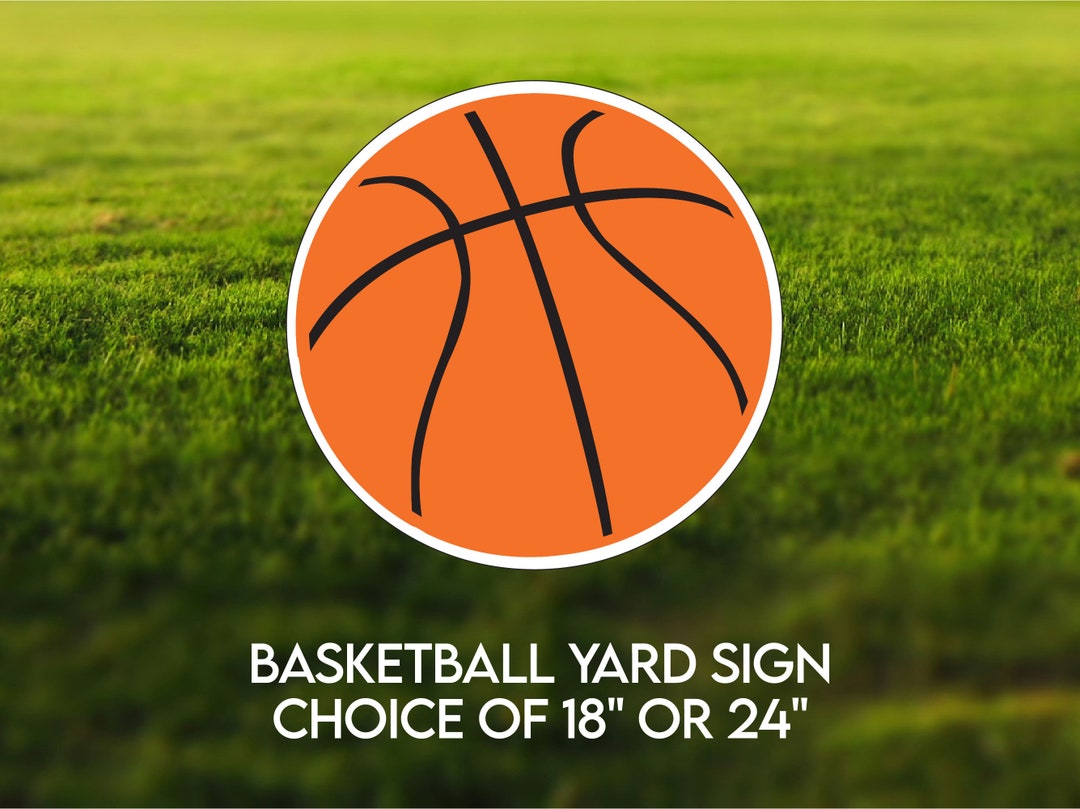 Basketball Yard Sign in Choice of 18" or 24" - Etsy