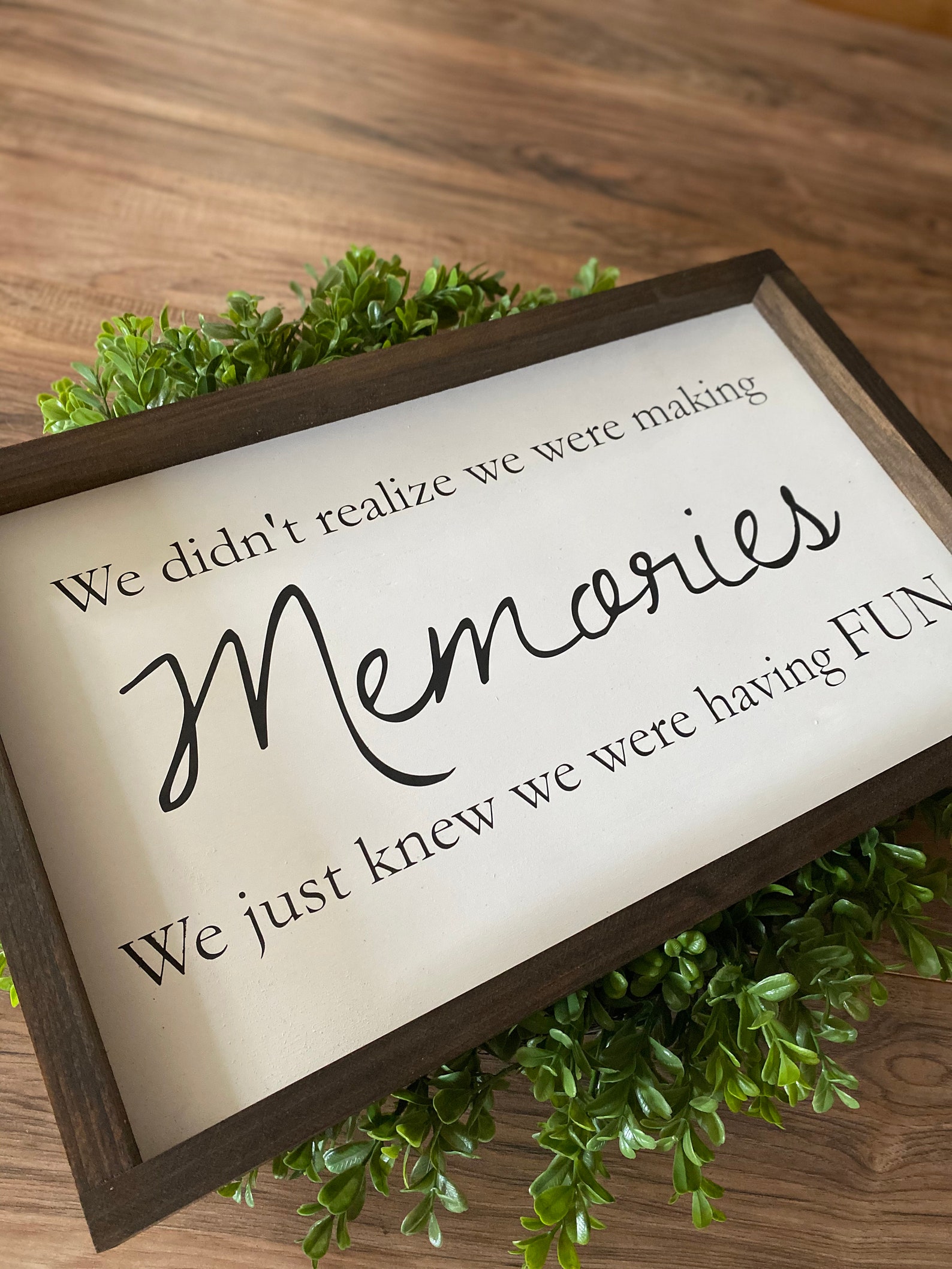 We Didn’t Realize We Were Making Memories Wooden Sign - Etsy