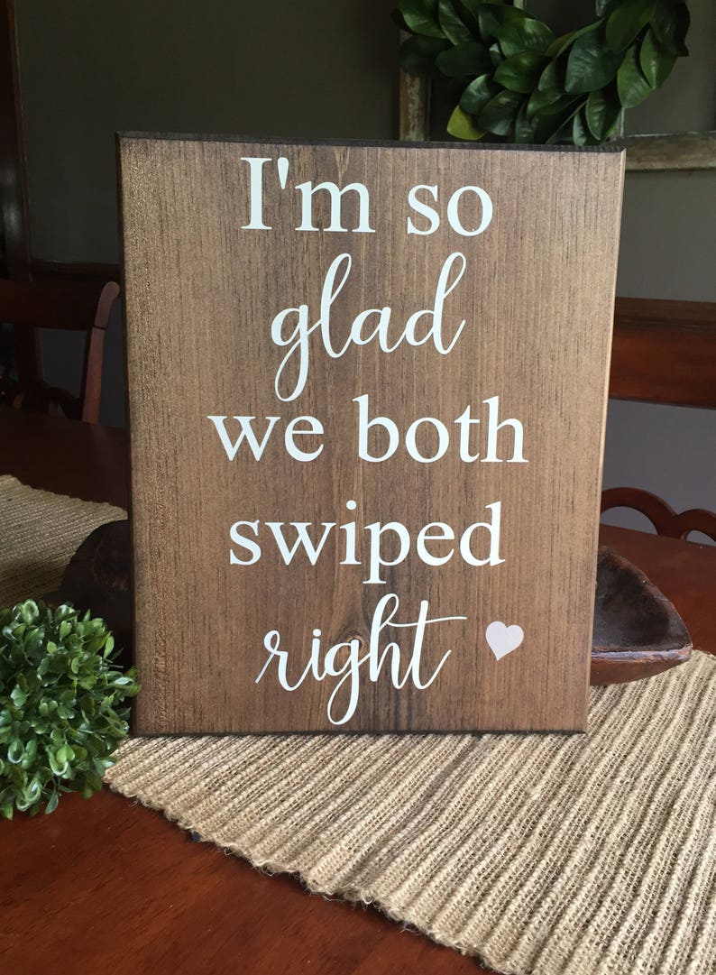 I'm so Glad We Swiped Right Wooden Sign - Etsy