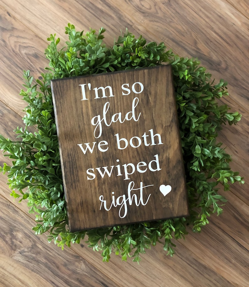 I'm so Glad We Swiped Right Wooden Sign - Etsy