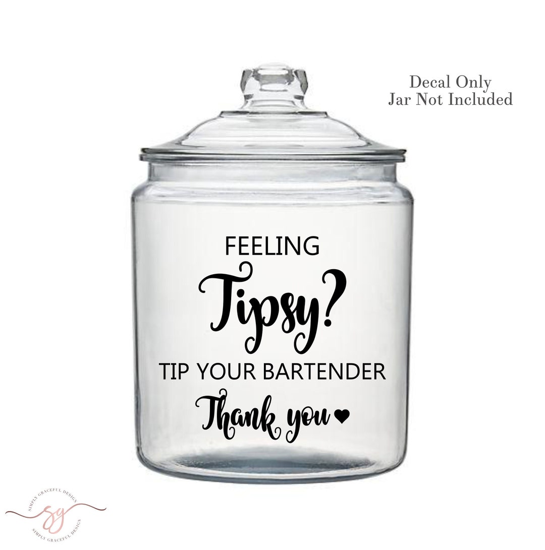Feeling Tipsy Decal, Tip Your Bartender, Wedding Bar Decal, Wedding ...