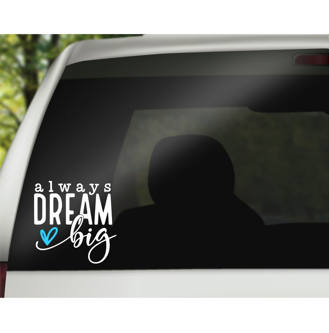 Always Dream Big Decal, Motivation Decal, Positive Quote Decal, Laptop Decal - Etsy