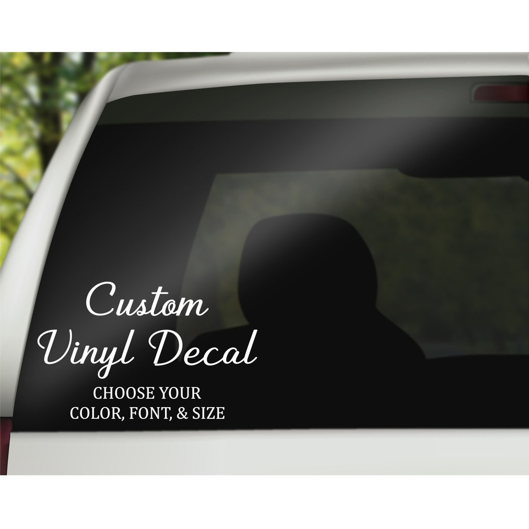 Custom Vinyl Decal, Create Your Own Decal, Personalized Car Decal ...