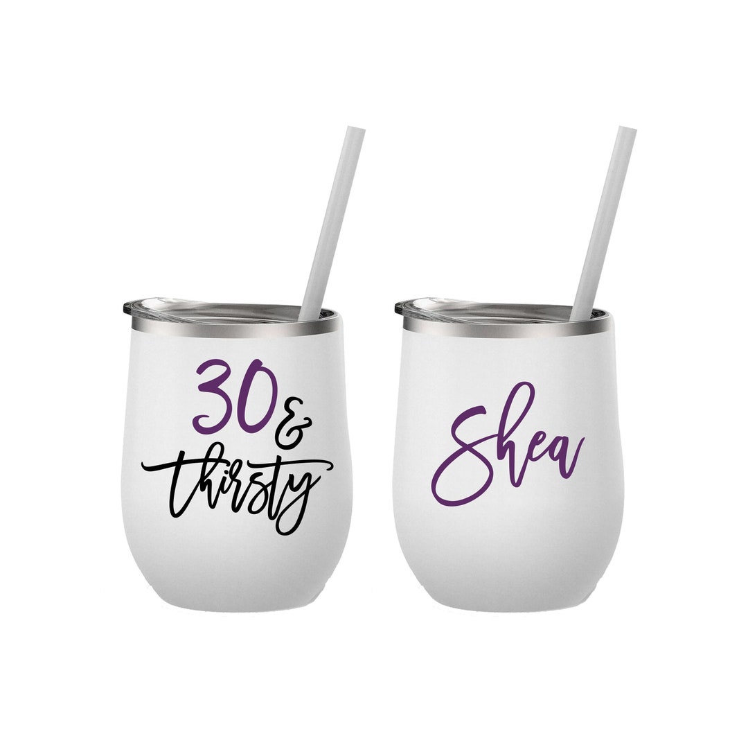 30th Birthday Wine Tumbler, 30 and Thirsty, 30th Birthday Gift ...