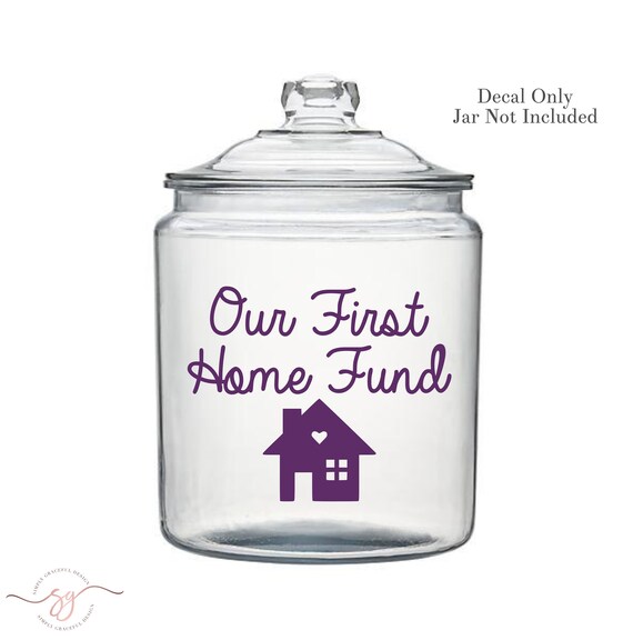 New Home Savings Our First Home Fund Money Jar Decal | Etsy
