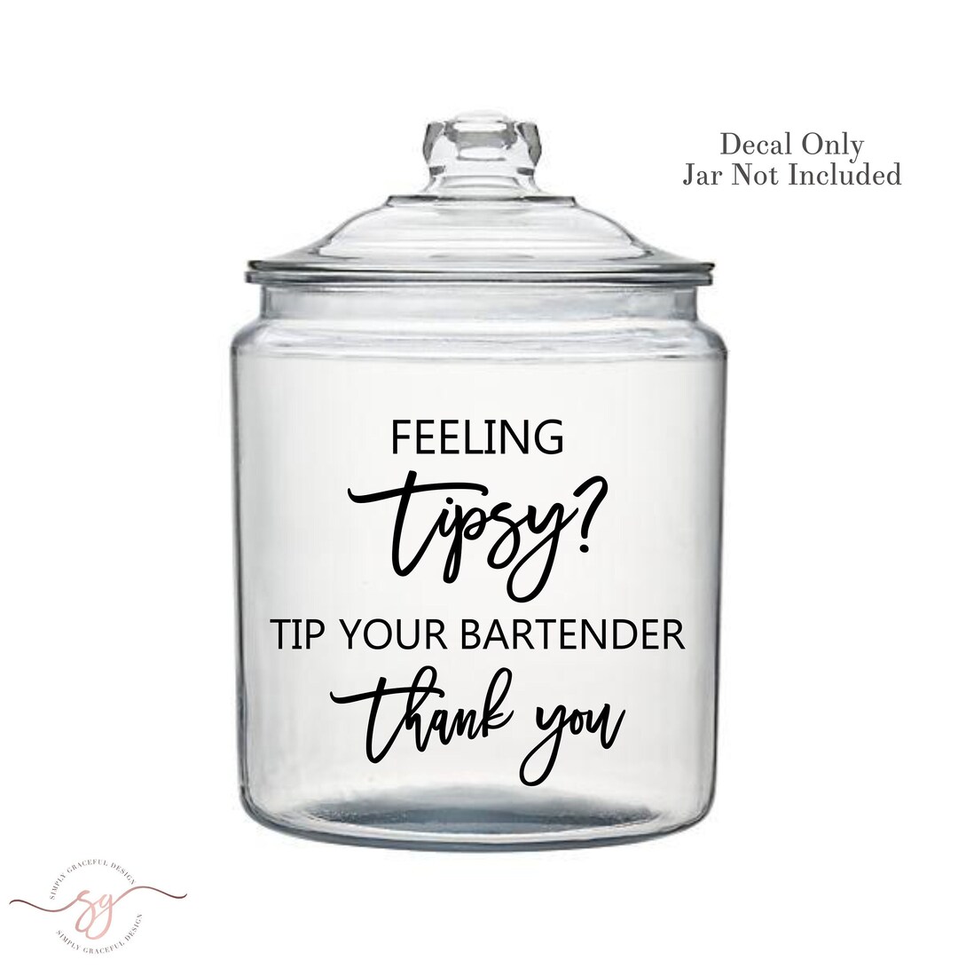 Bartender Tip Jar Decal, Wedding Bar Tips, Wedding Decal, Feeling Tipsy ...