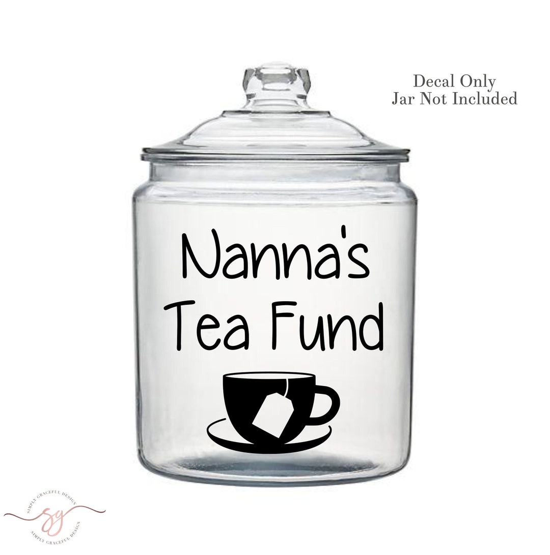 Tea Fund Savings Decal, Tea Lover Gift, Gift for Grandma, Change Jar ...