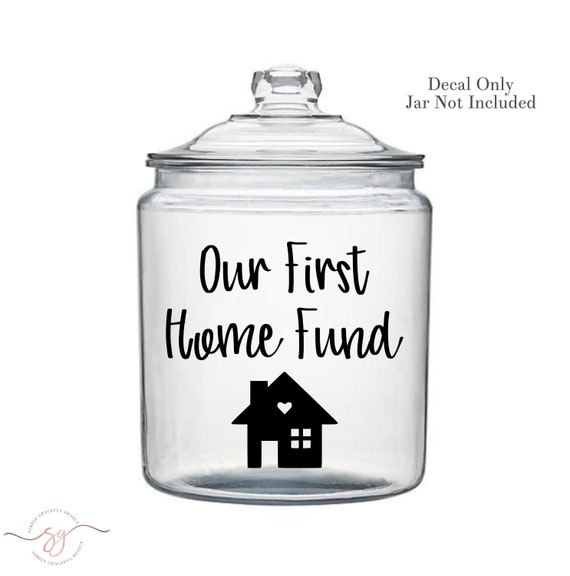 New Home Savings Our First Home Fund Money Jar Decal - Etsy