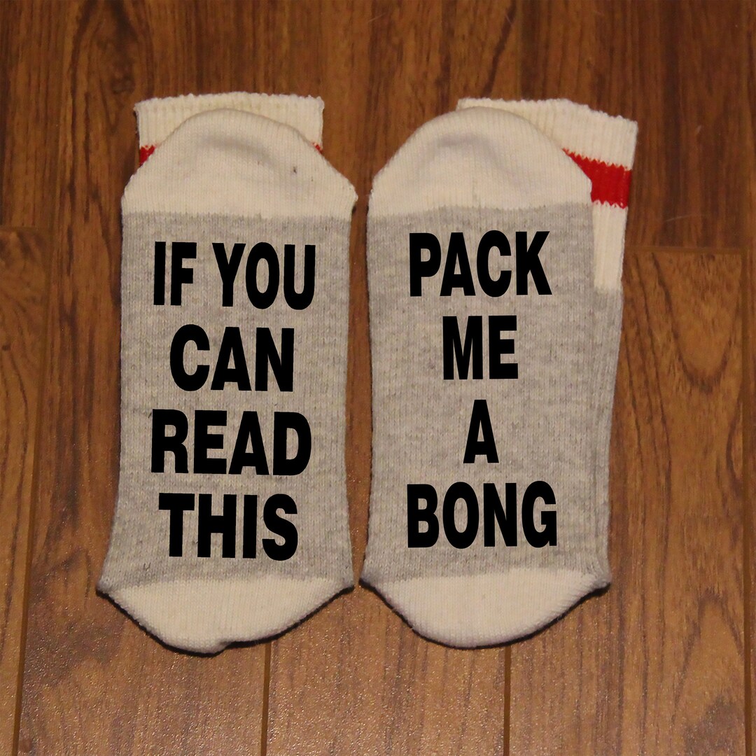 If You Can Read This ... Pack Me A Bong word Socks Funny - Etsy Canada