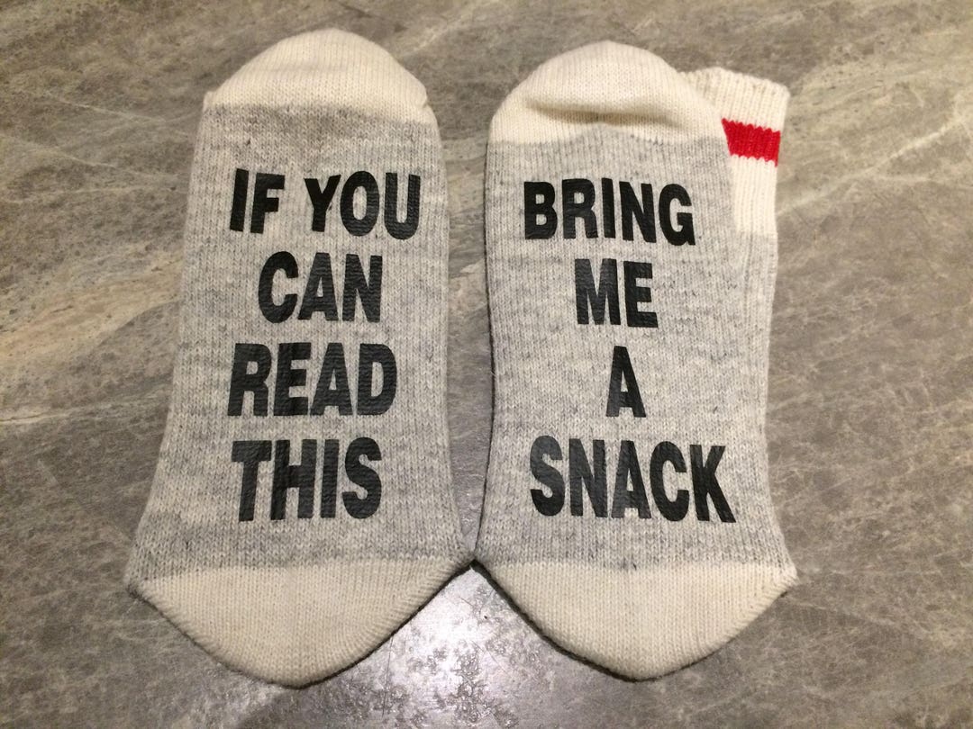 If You Can Read This ... Bring Me A Snack (word Socks - Funny Socks ...